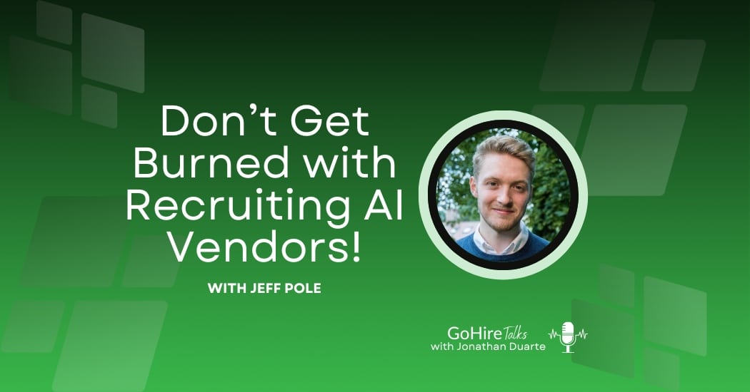 Don't Get Burned with Recruiting AI Vendors with Jeff Pole